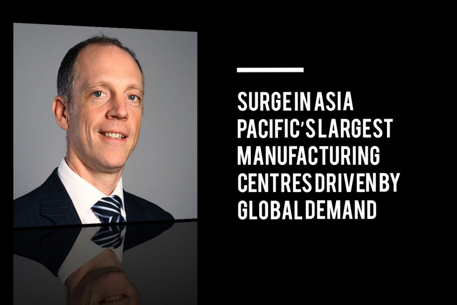 Surge in Asia Pacific’s largest manufacturing centres driven by global ...